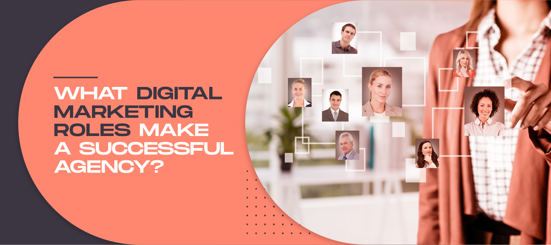What Job Roles Make Up a Successful Digital Marketing Agency?
